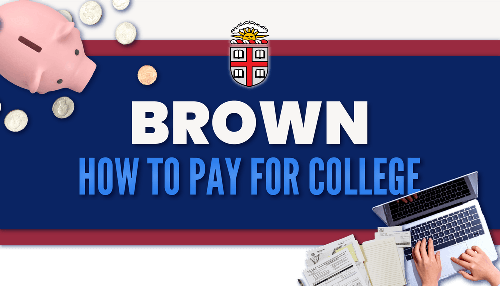 Brown University Financial Aid: How I Paid for College