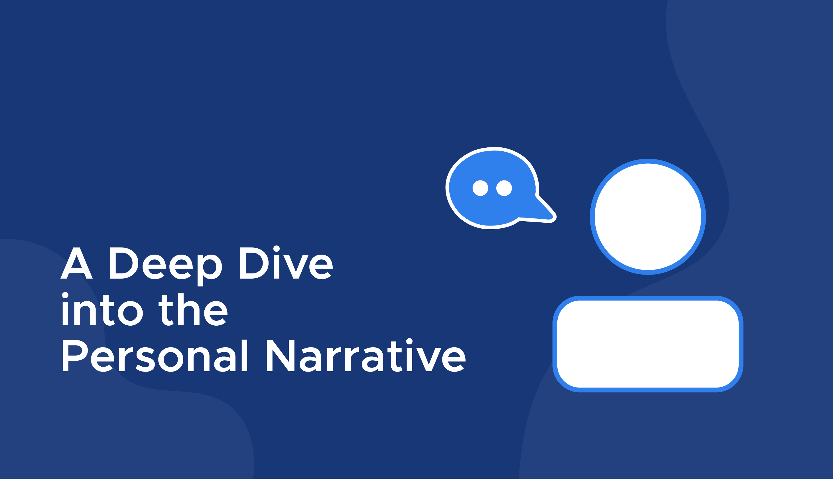 A Deep Dive Into The Personal Narrative a-deep-dive-into-the-personal-narrative