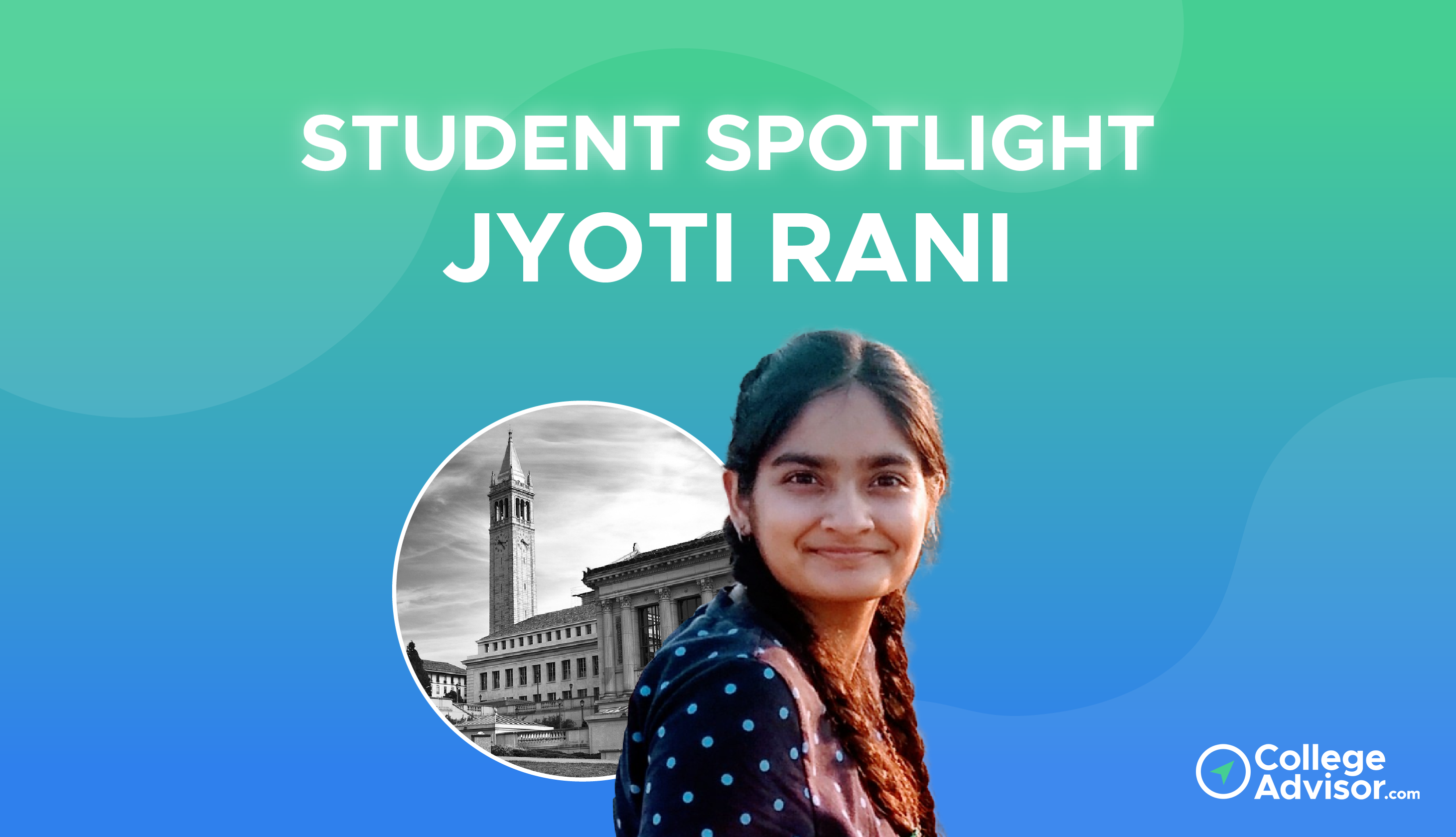 Student Spotlight: Jyoti Rani - CollegeAdvisor