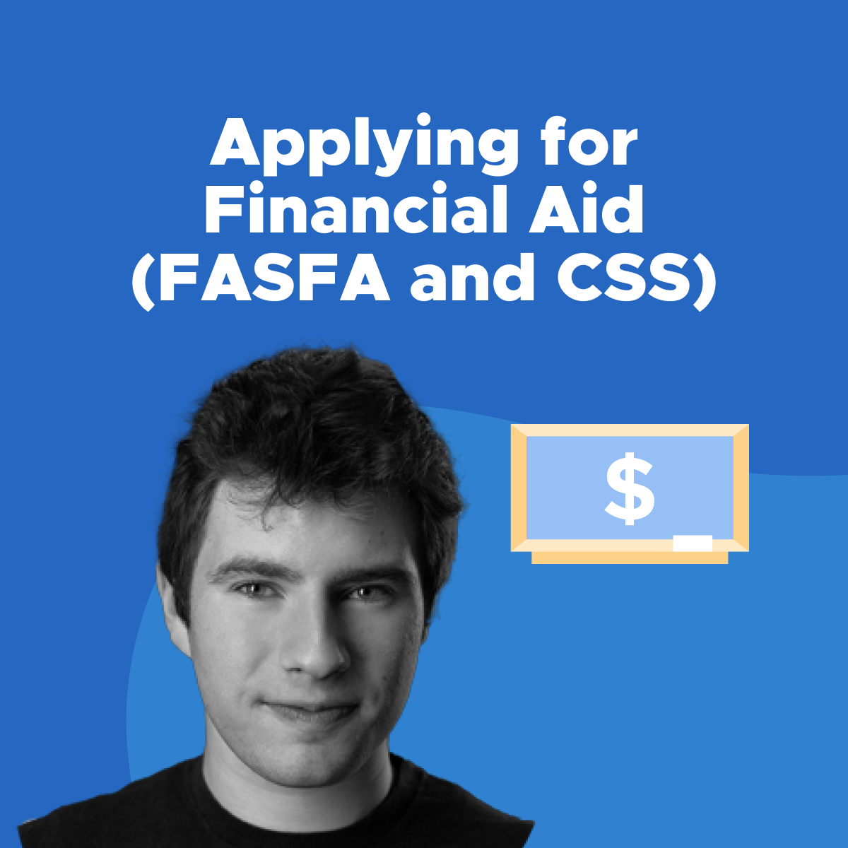 Applying for Financial Aid (FAFSA and CSS) Applying for Financial Aid (FAFSA and CSS)