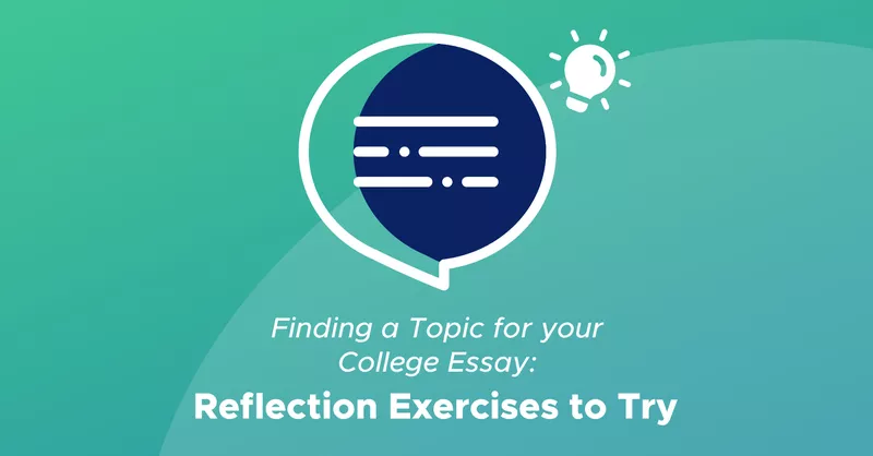 Determining a College Essay Topic: Reflection Exercises to Try