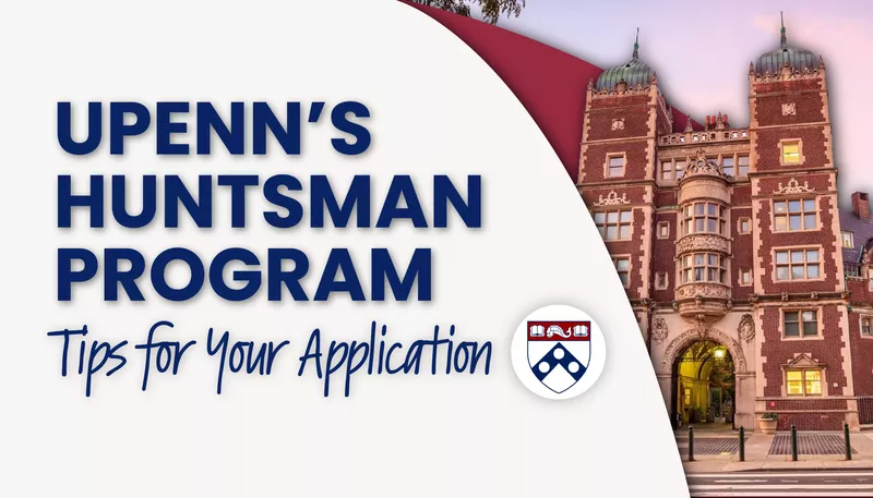 UPenn’s Huntsman Program: Tips for Your Application