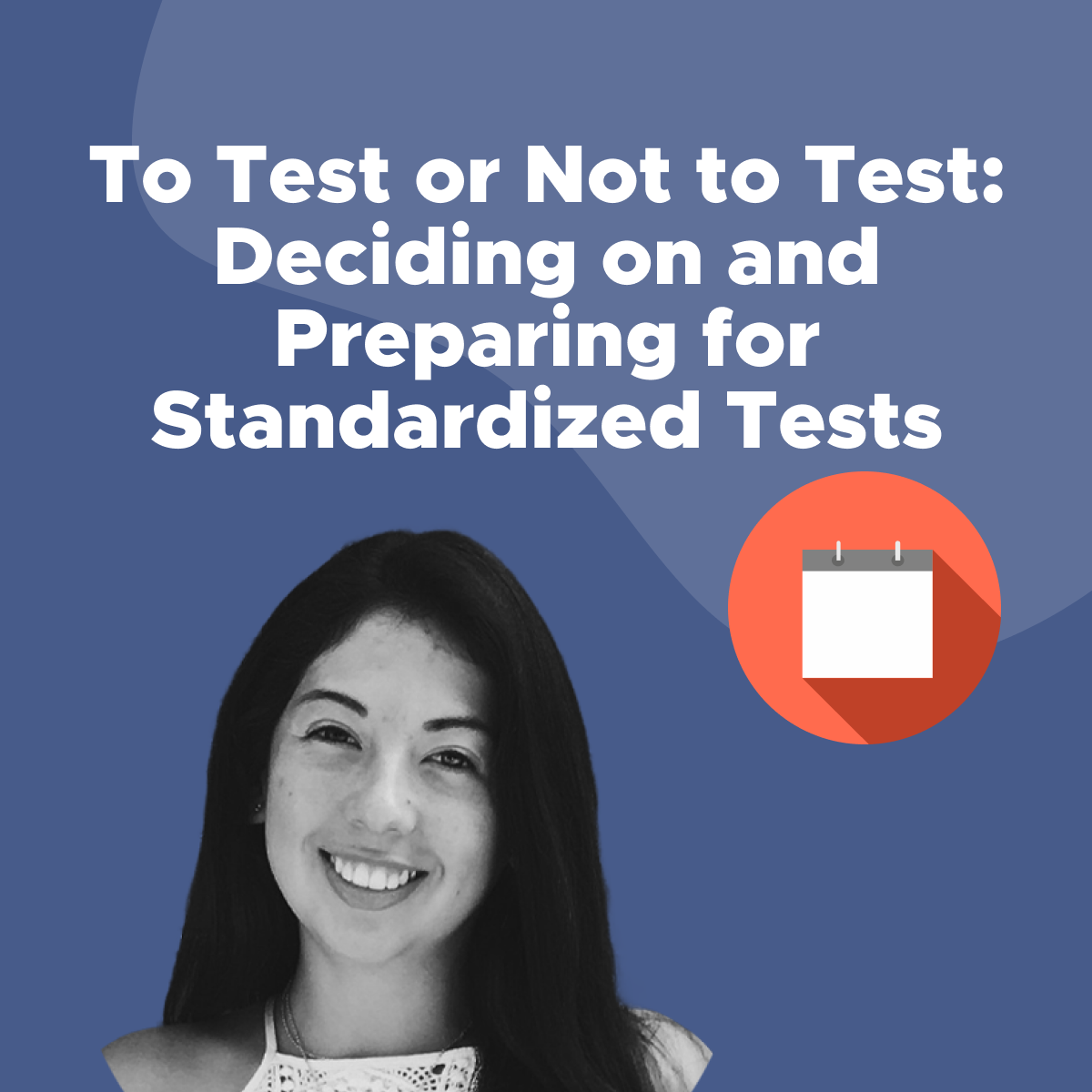 To Test or Not to Test: Deciding on and Preparing for Standardized ...