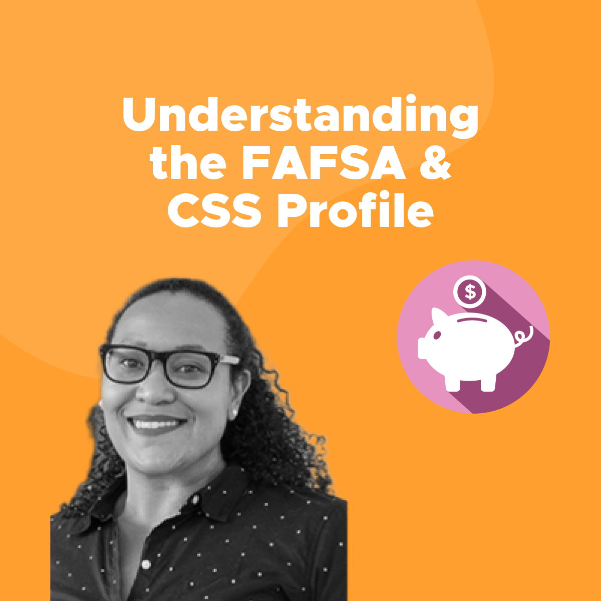 Understanding the FAFSA and CSS Profile
