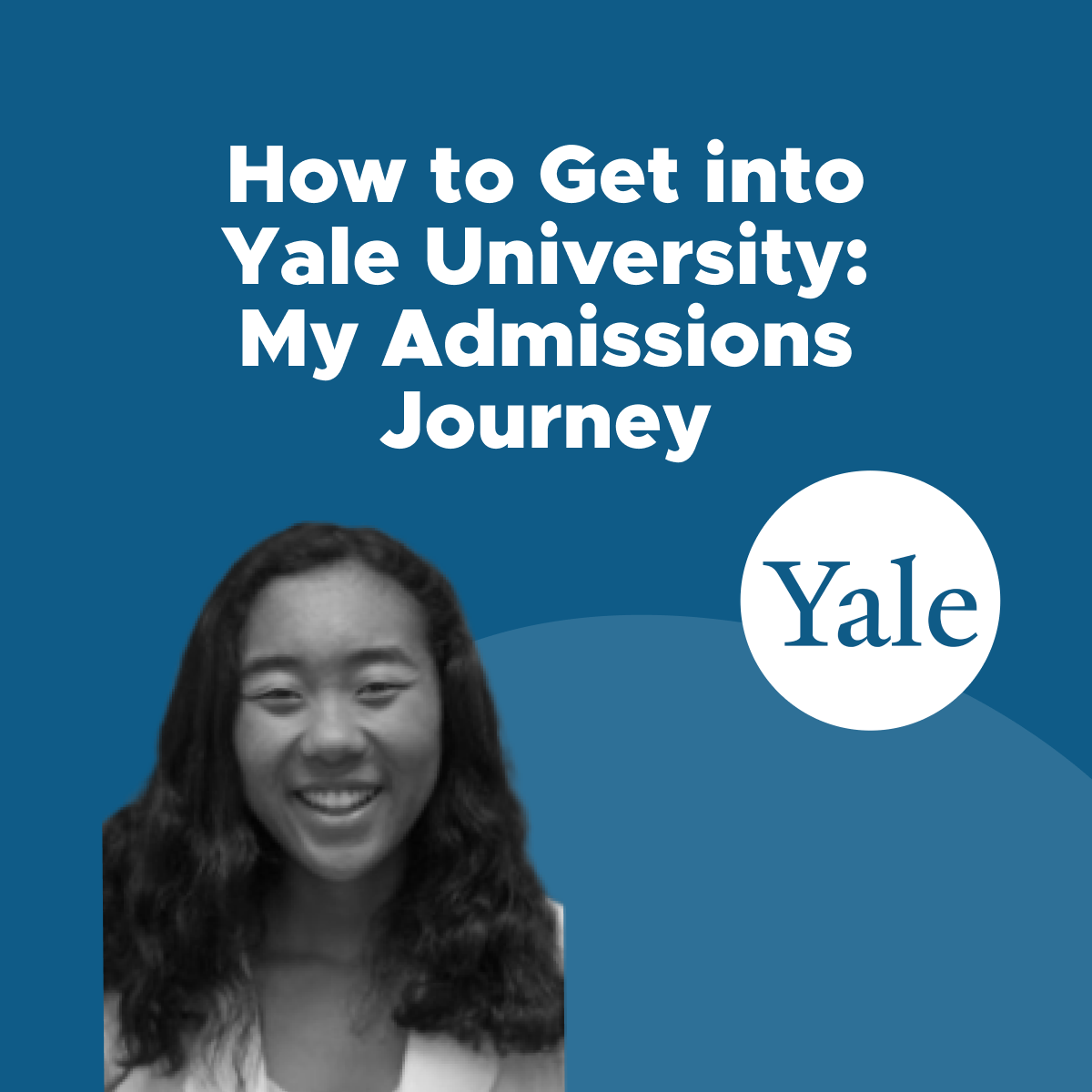 How To Get Into Yale My Admissions Journey