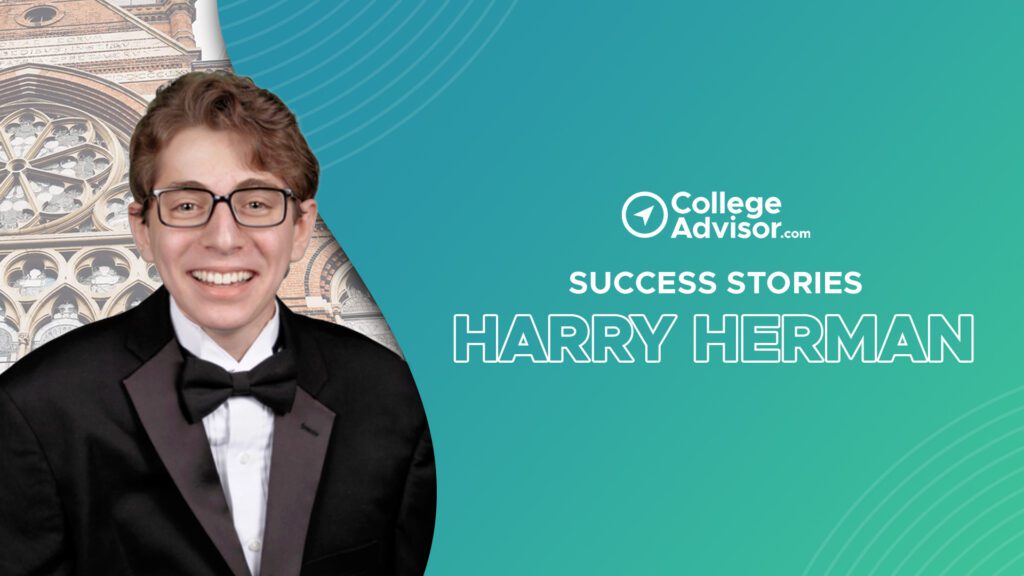 Client Success Stories: Harry & Robyn Herman - CollegeAdvisor