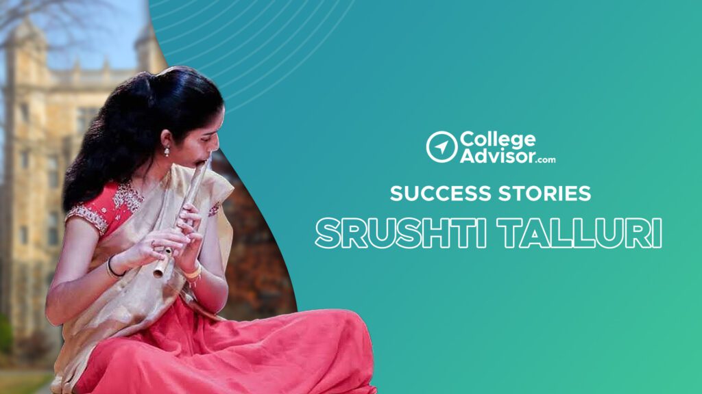 Client Success Stories: Srushti Talluri - CollegeAdvisor