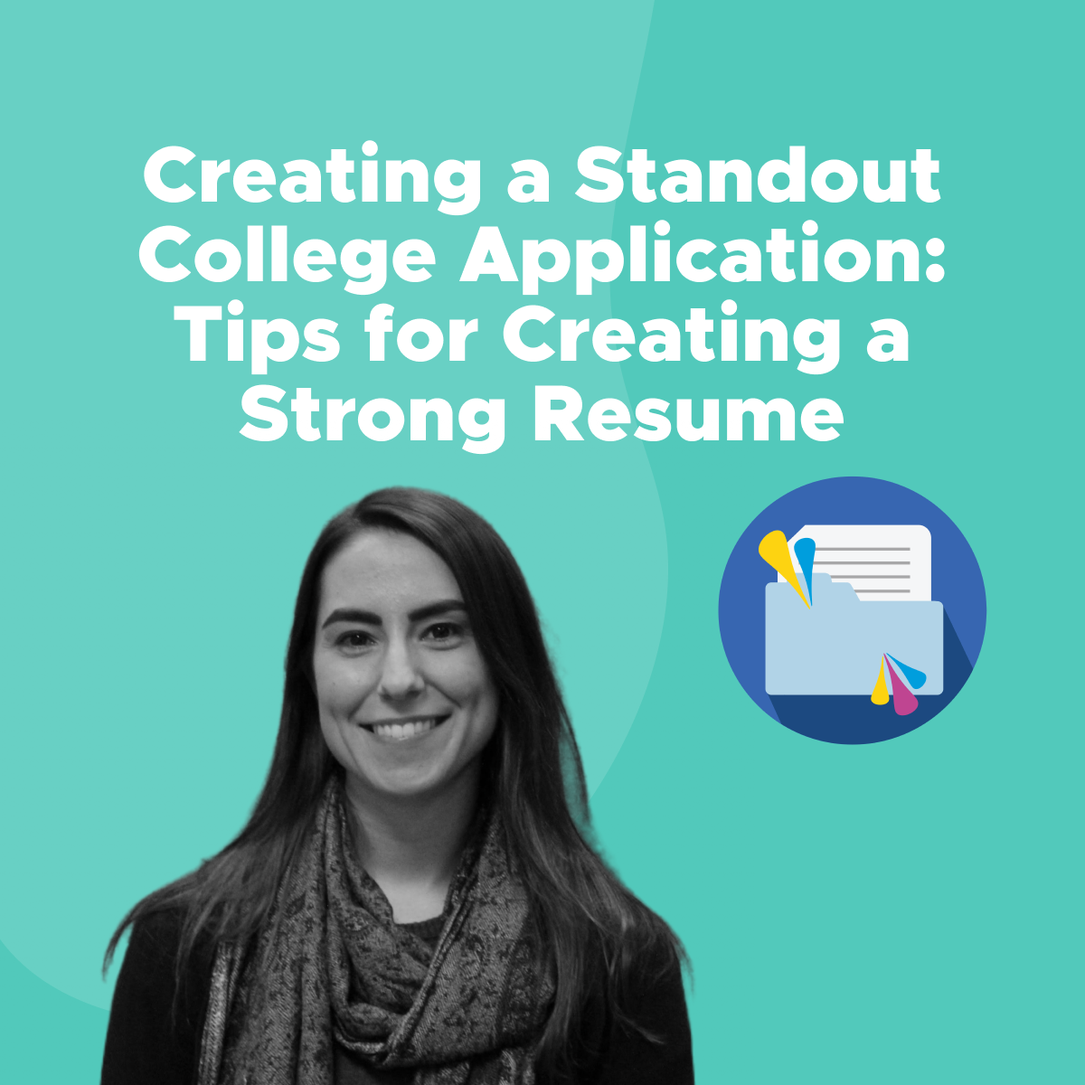 Creating a Standout College Application: Tips for Creating a Strong Resume
