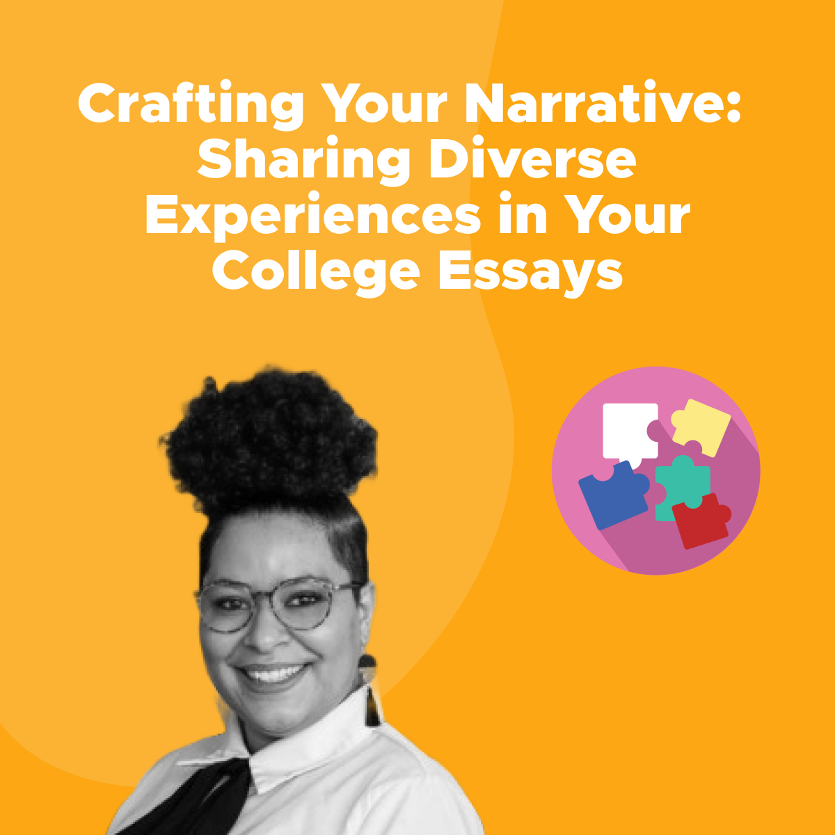 Crafting Your Narrative: Sharing Diverse Experiences in College Essays
