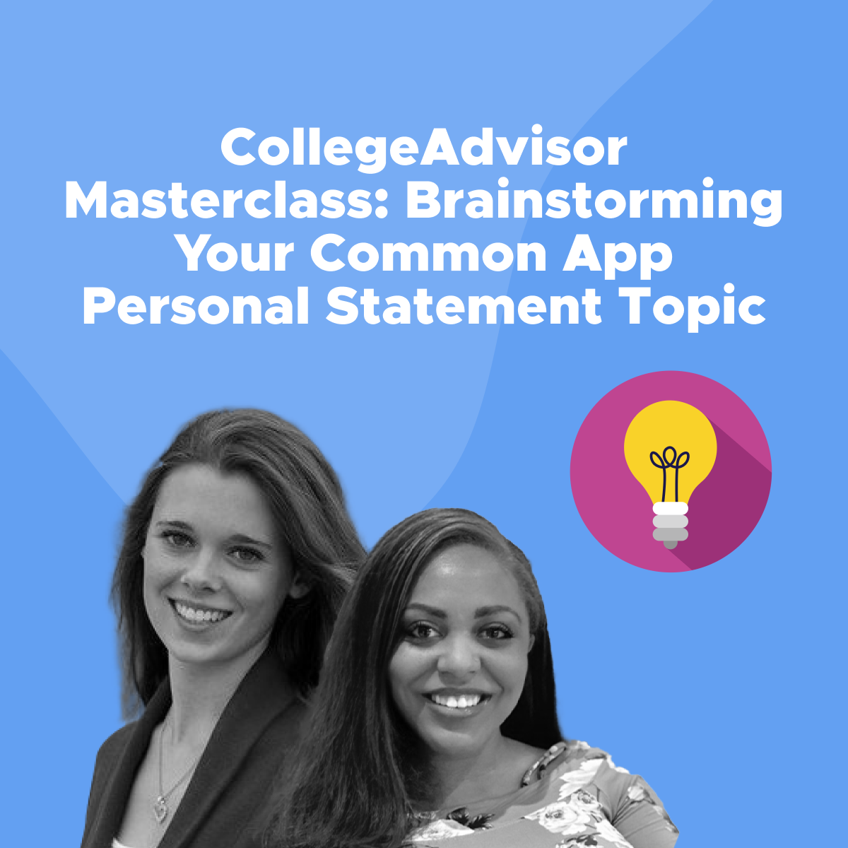CollegeAdvisor Masterclass: Brainstorming Your Common App Personal ...