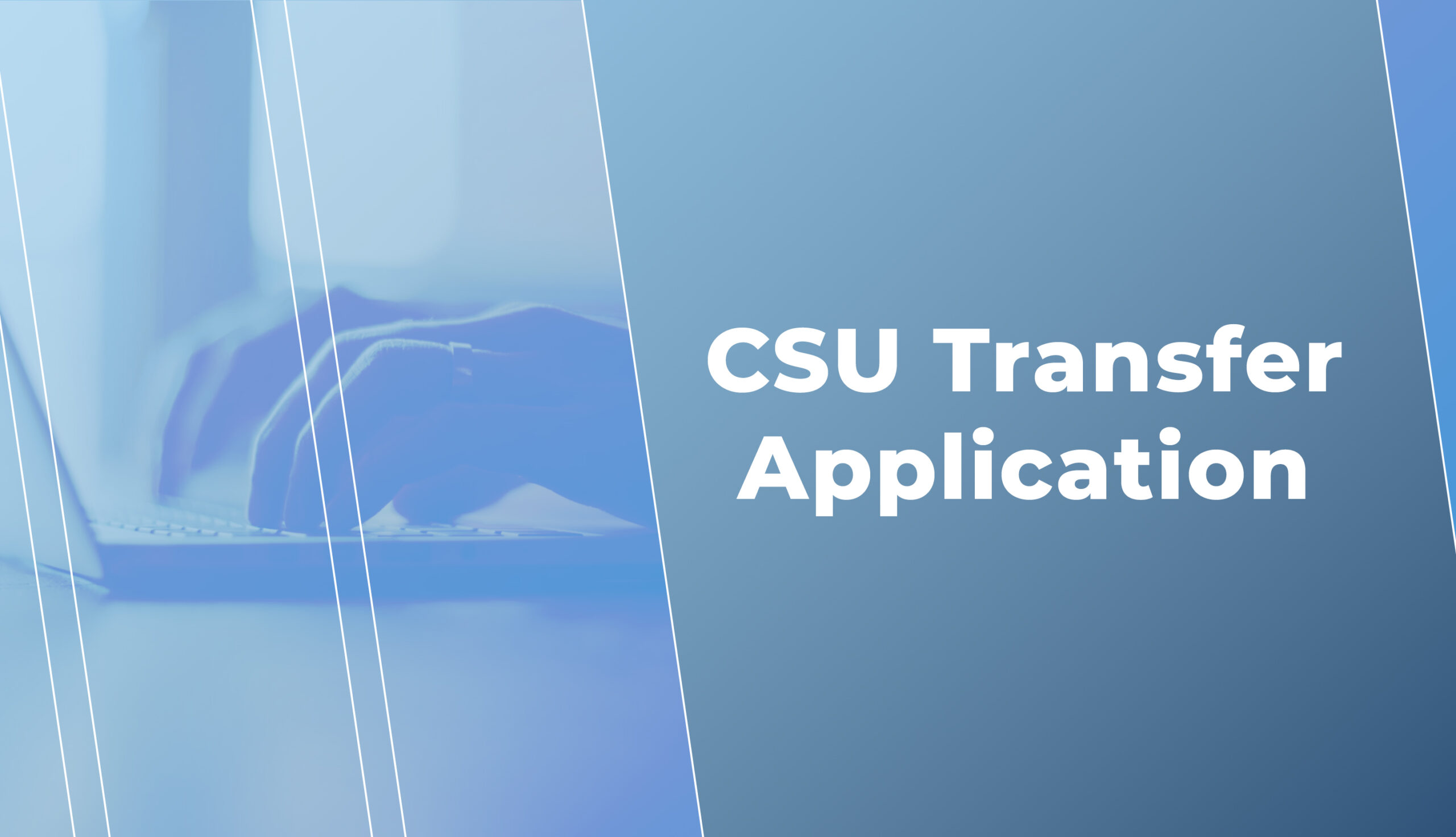 CSU Transfer Requirements | Cal State Transfer Deadline