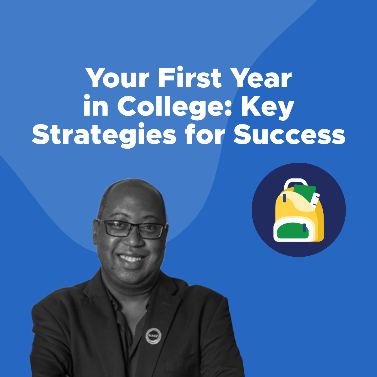 Your First Year in College: Key Strategies for Success