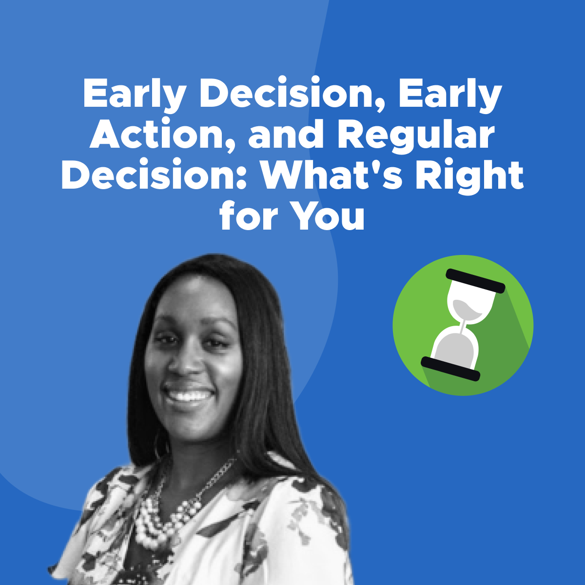 Early Decision, Early Action, and Regular Decision: What's Right for You