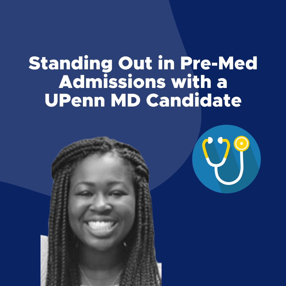 Standing Out in Pre-Med Admissions with a UPenn MD Candidate
