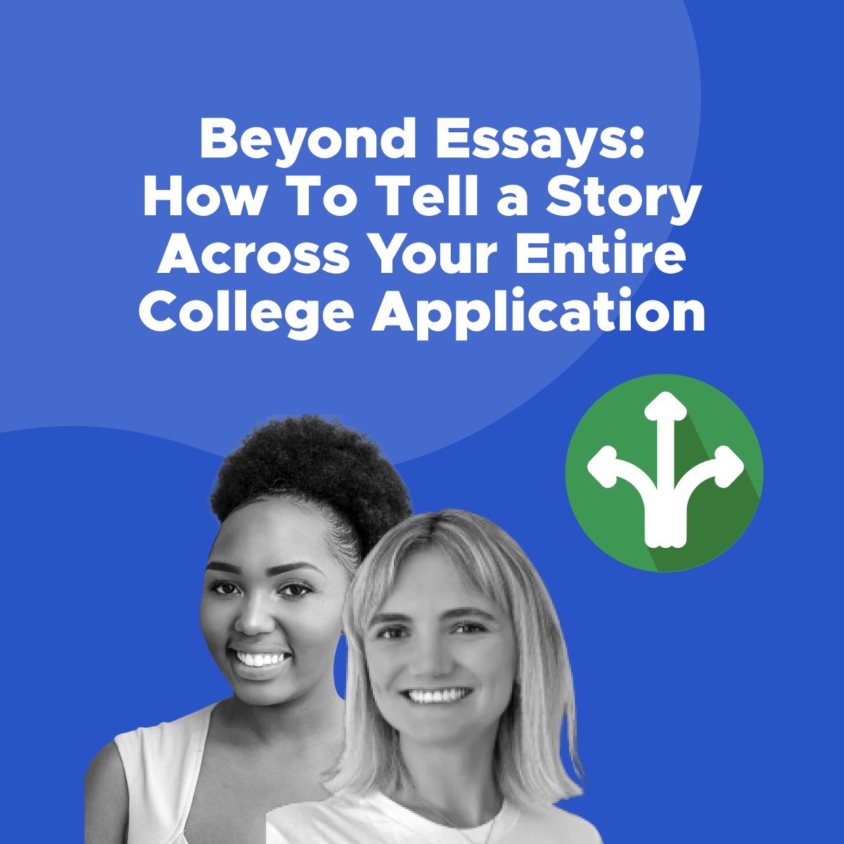 Beyond Essays - How To Tell a Story Across Your Entire College Application